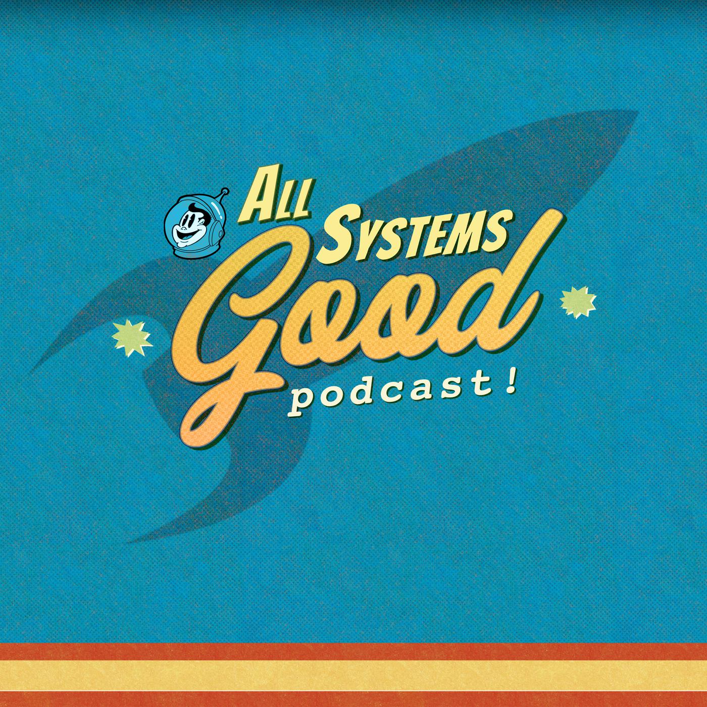 All Systems Good Podcast - Some Good Print | Listen Notes