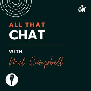 S2 -Ep1 - Inclusion Doesn't Mean Safe - All That Chat with Mel Campbell ...