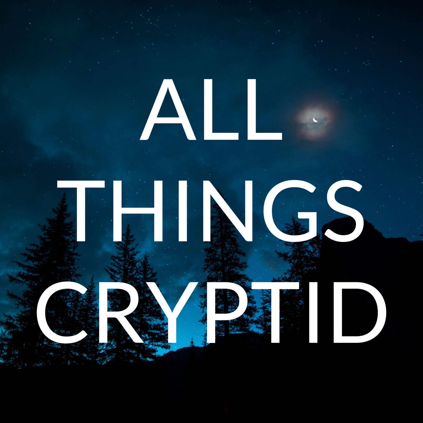 Cryptids of the Ozarks part 1 - All Things Cryptid (podcast) | Listen Notes