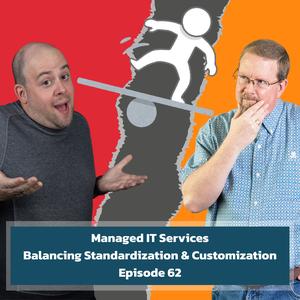 The Balance Between IT Customization and Standardization - EP62 ...