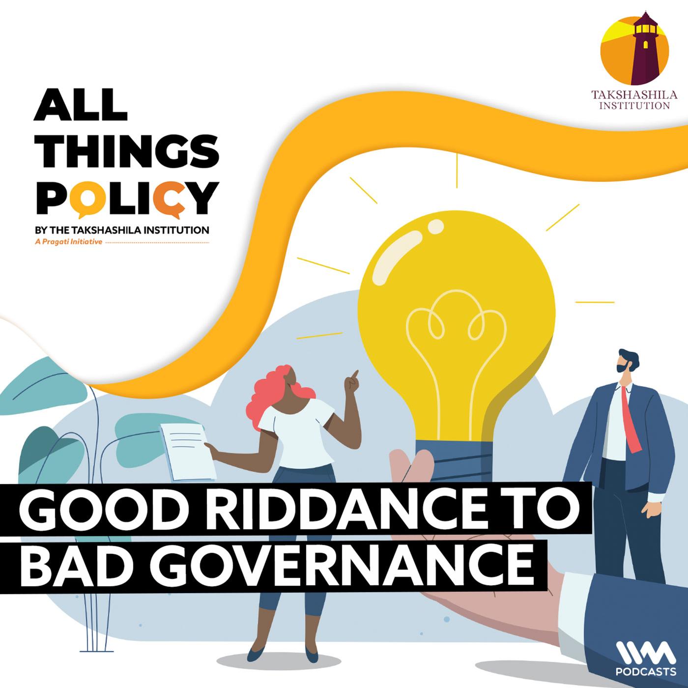 Good riddance to bad governance - All Things Policy (podcast) | Listen ...