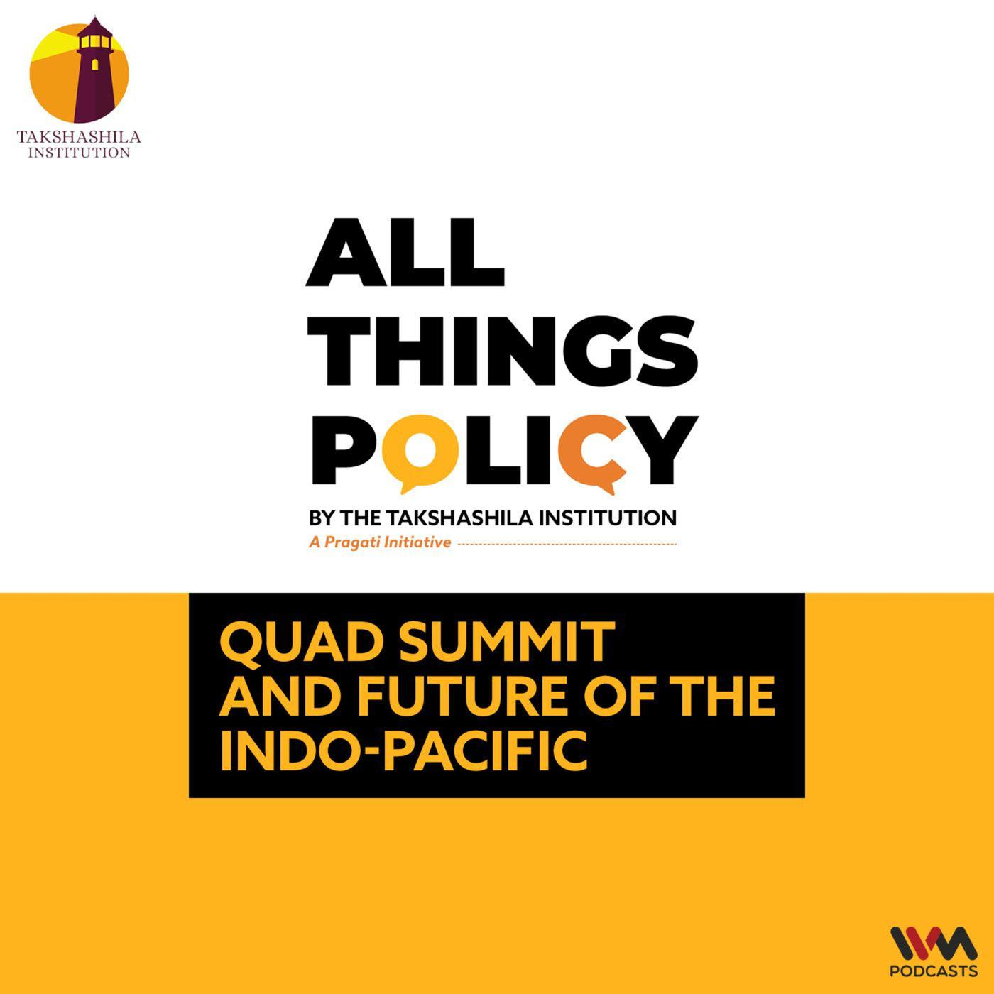 Quad Summit and Future of the Indo-Pacific - All Things Policy (podcast ...