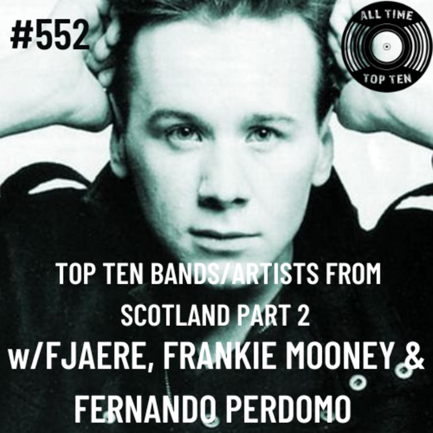 Episode 552 - Top Ten Bands/Artists From Scotland Part 2 w/Fjaere ...