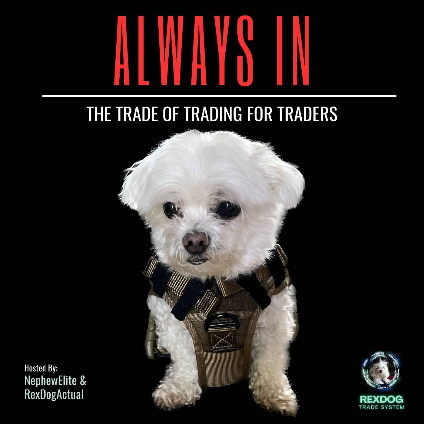 Always In - The Trade of Trading for Traders (podcast) - RexDog Trading ...