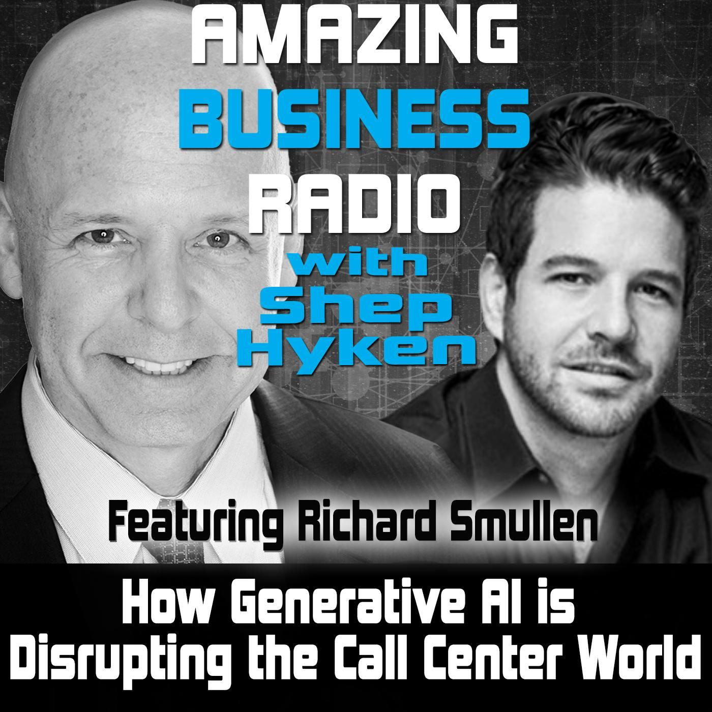 How Generative AI is Disrupting the Call Center World Featuring Richard ...