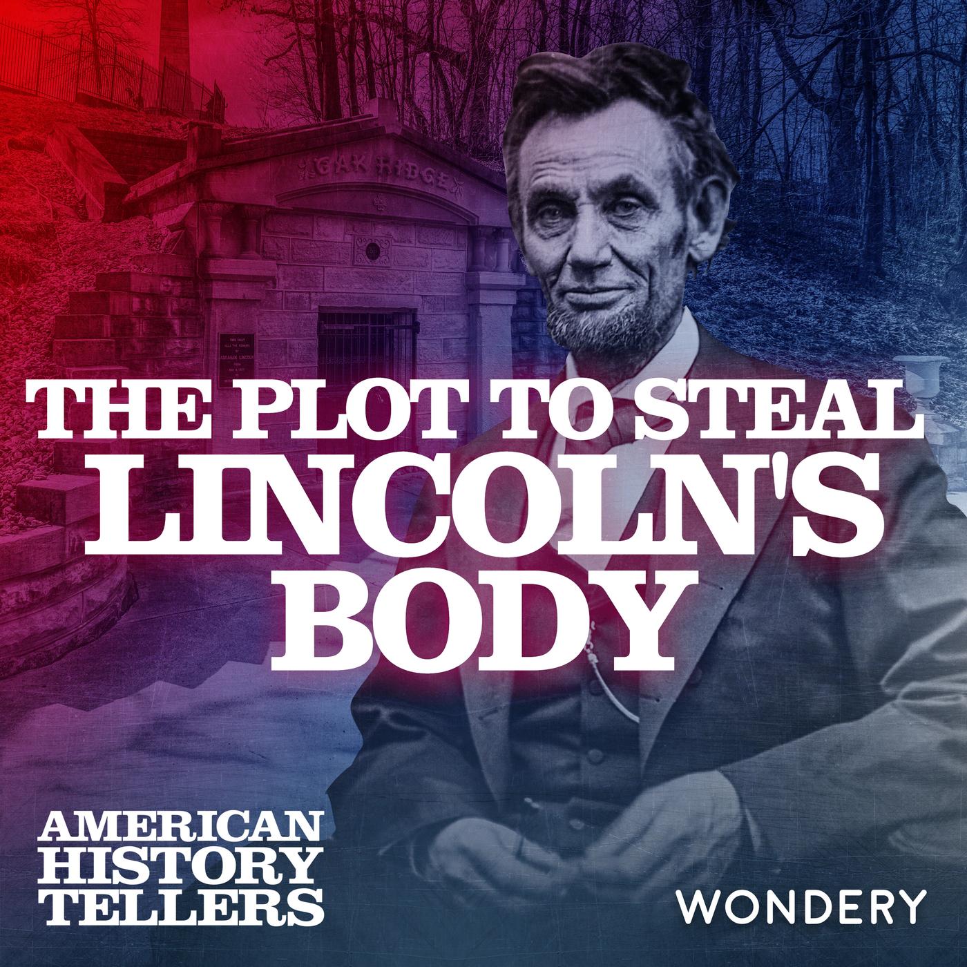 The Plot to Steal Lincoln's Body | The Roper | 2 - American History ...