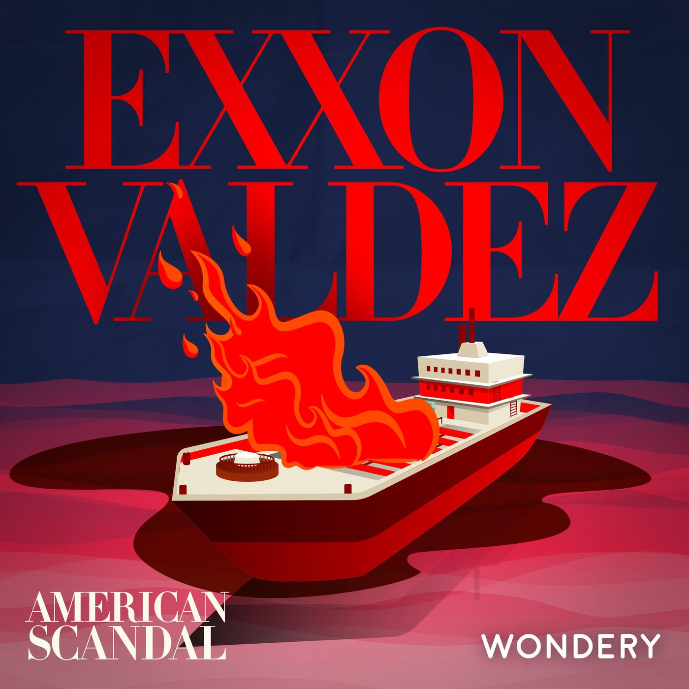Exxon Valdez: 30 Years Later | 5 - American Scandal (podcast) | Listen ...