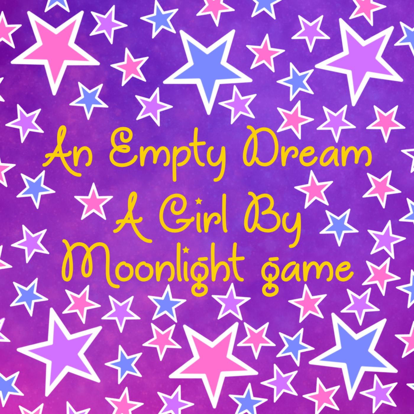 An Empty Dream: A Girl by Moonlight Game (podcast) - Lantern Light ...