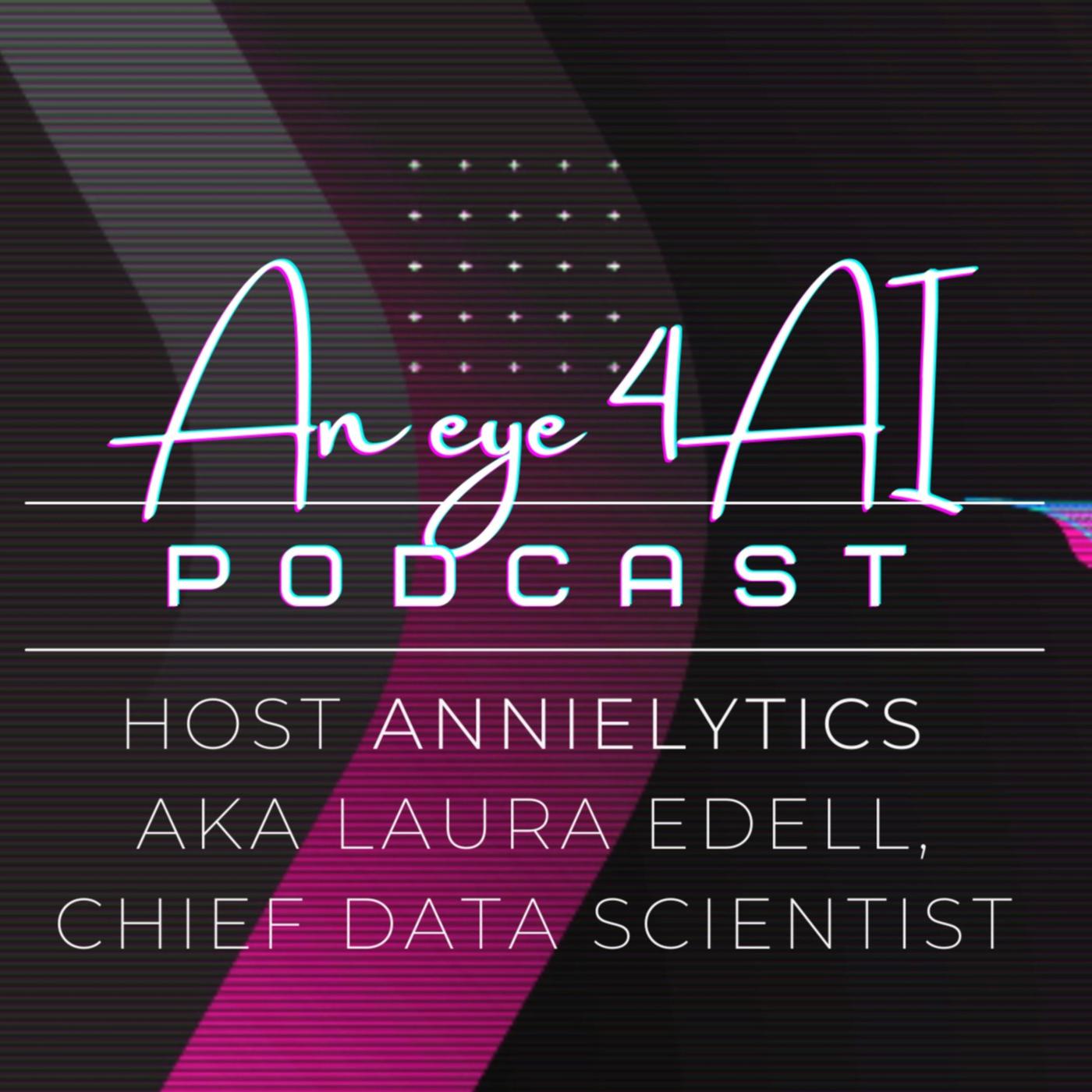 An Eye 4 AI Podcast with host Laura Edell as Podcast Persona ...