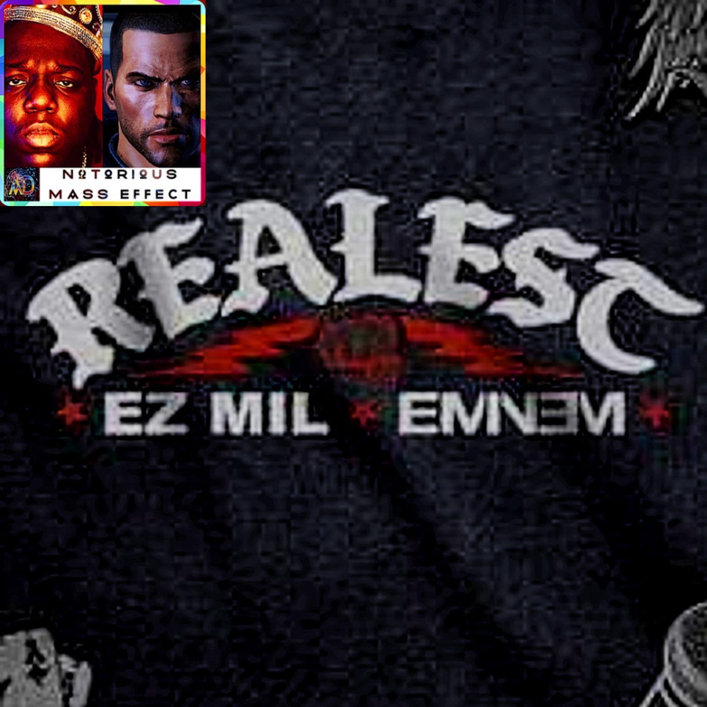 "EZ MIL & EMINEM - REALIST" - Analytic Dreamz: Notorious Mass Effect ...