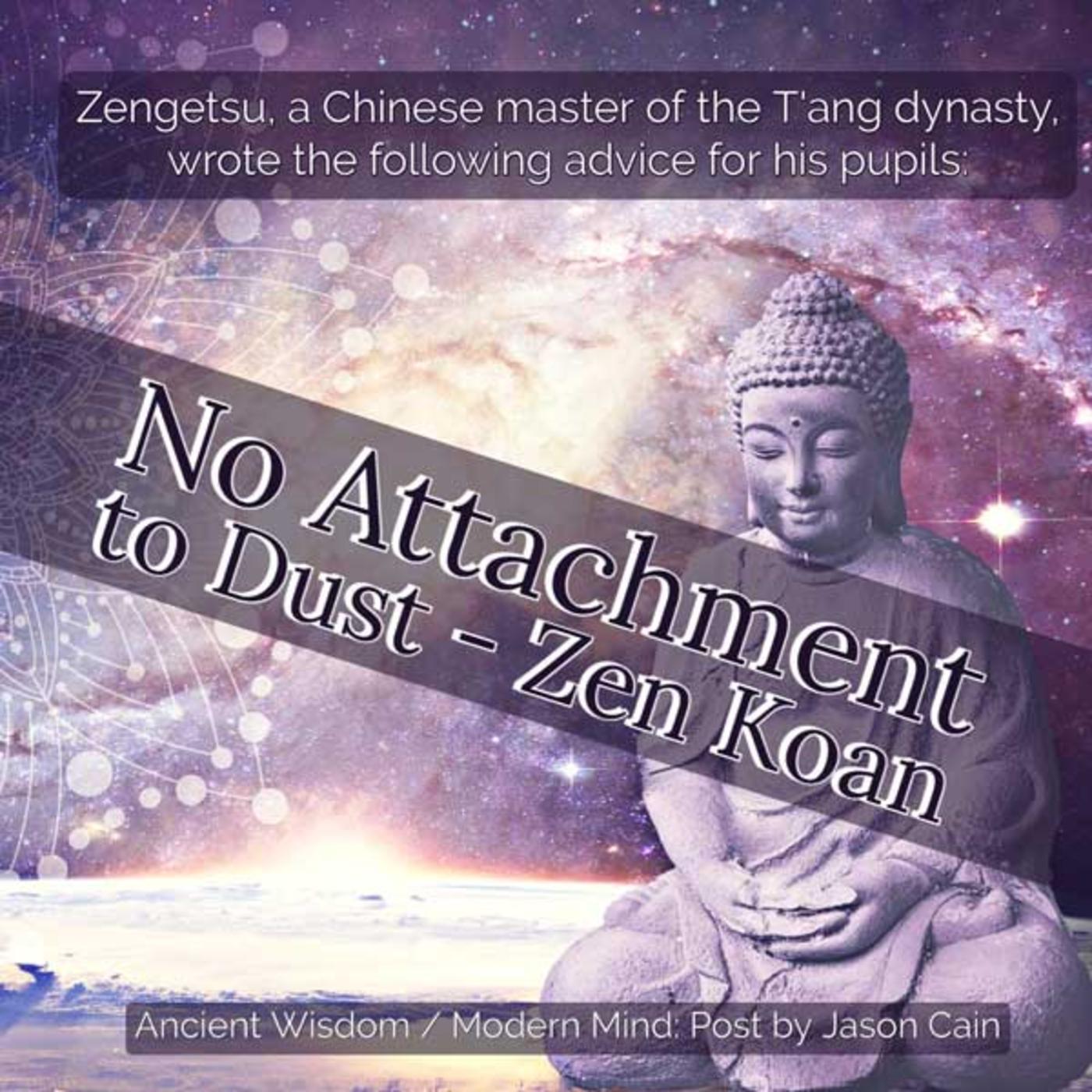 Zen Koan Explained | No Attachment to Dust - Ancient Wisdom / Modern ...