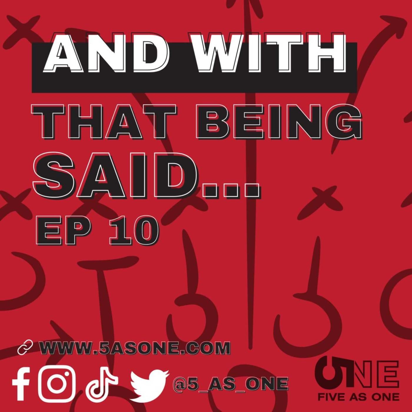 And With That Being Said (podcast) - 5asONE, LLC | Listen Notes