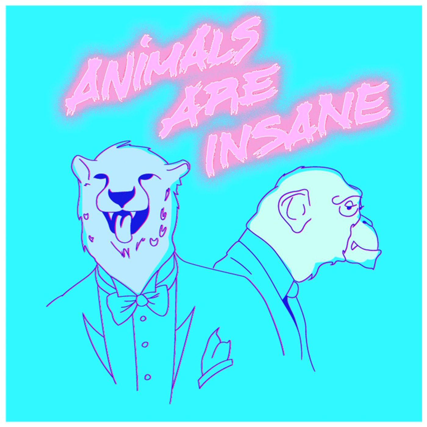 Animals are Insane (pódcast) - Steve Machnik, Josh Chewerda | Listen Notes