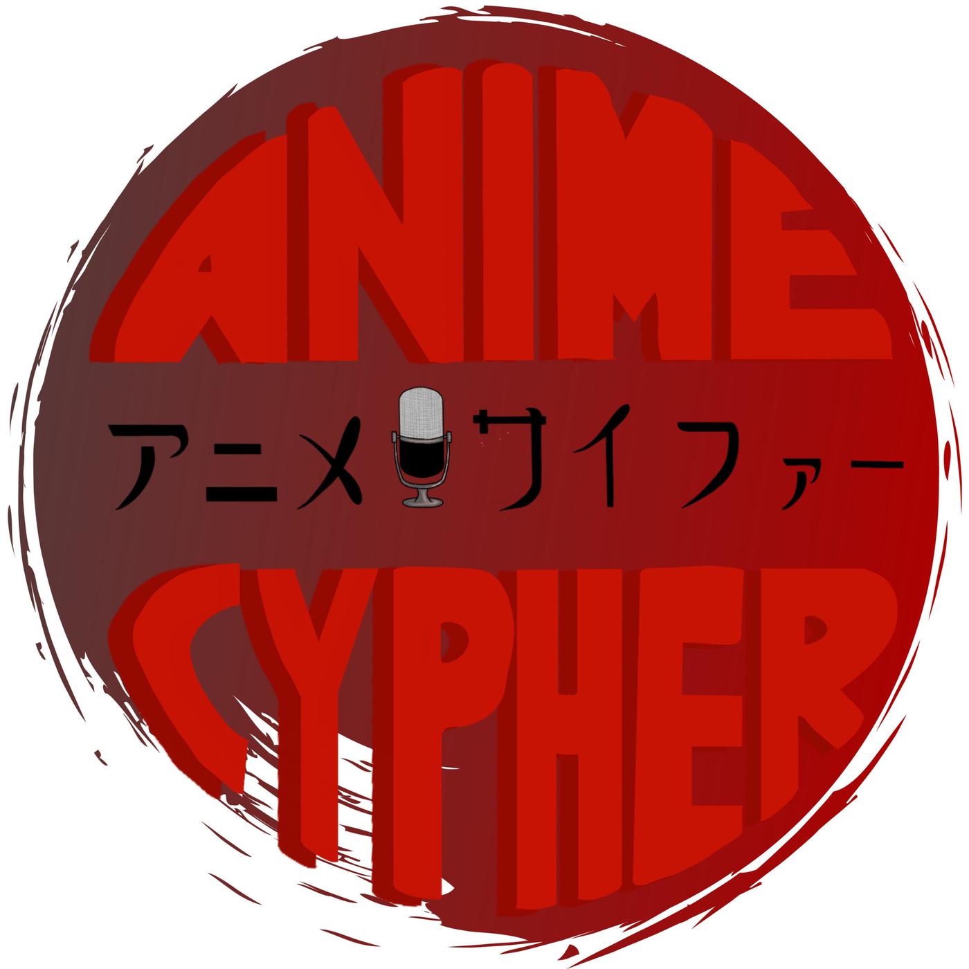 4. Top Tier Anime Openings - Anime Cypher (播客) | Listen Notes