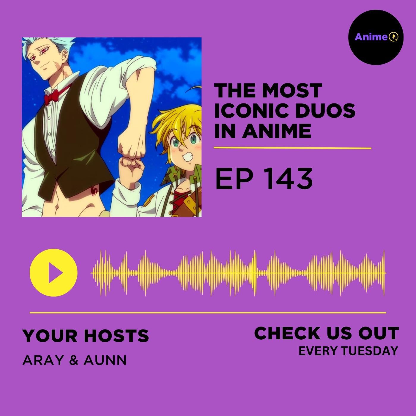 The Most Iconic Duos In Anime | E: 143 - Anime+ (podcast) | Listen Notes