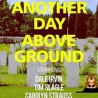 Another Day Above Ground (podcast) - Dale Irvin, Tim Slagle, Carolyn ...