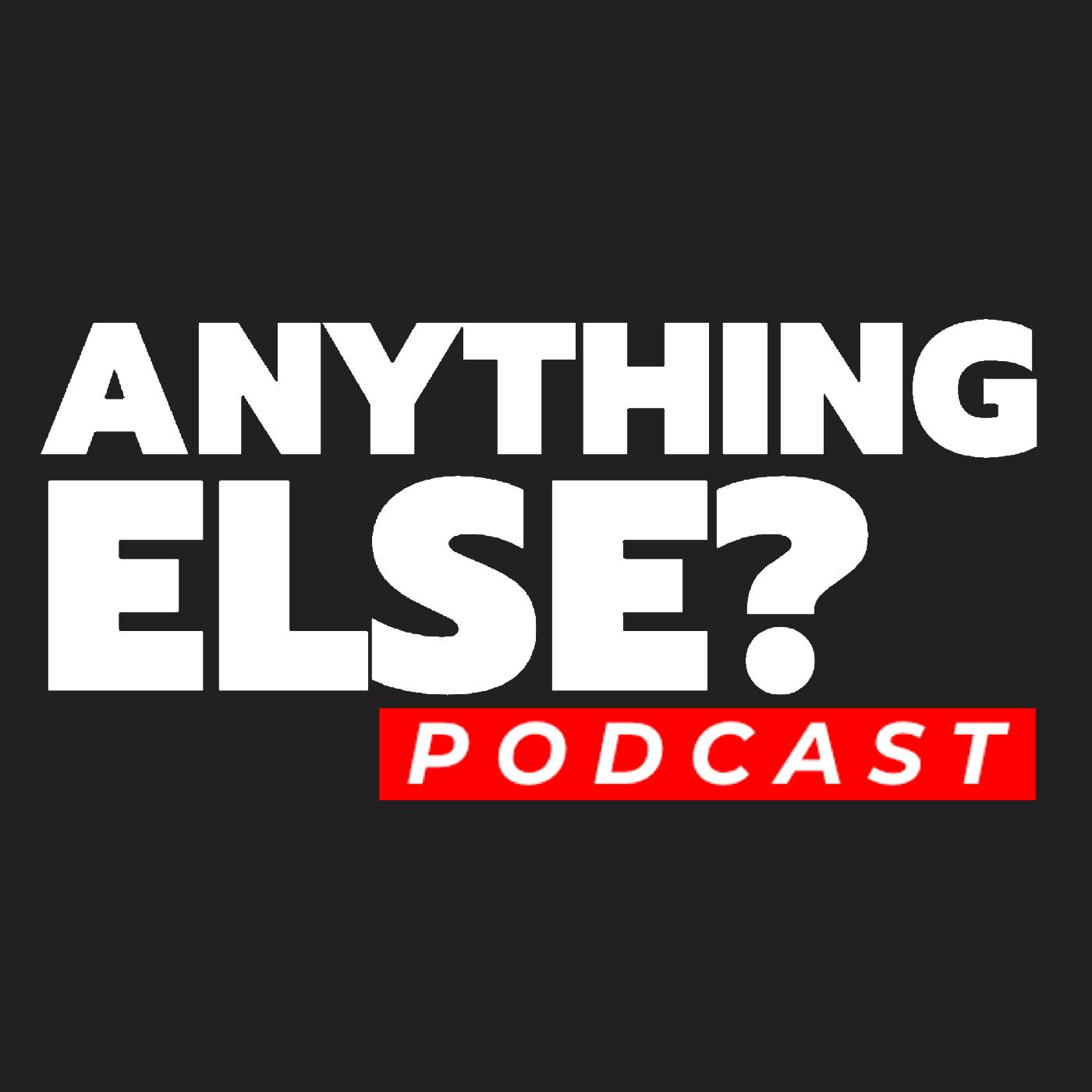 Anything Else? (podcast) - Steven Bonnell & Dan Saltman | Listen Notes