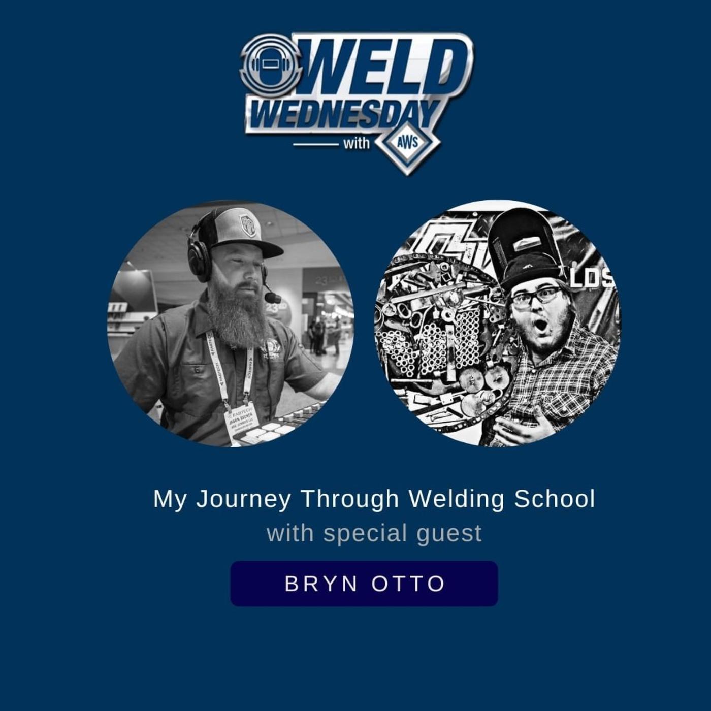 Weld Wednesday w/ AWS My Journey Through Welding School w/ Bryn Otto ...