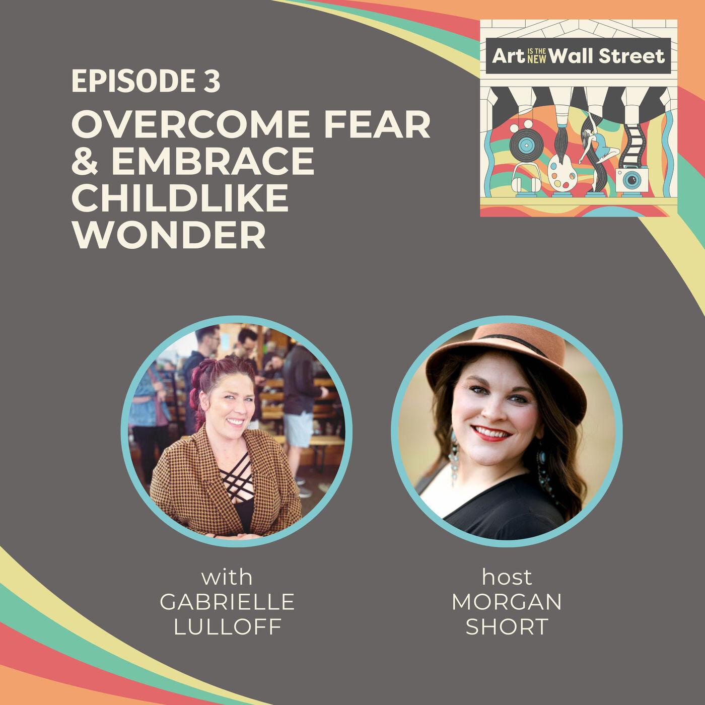 How to Overcome Fear, Break Free From Routine, and Embrace Childlike ...