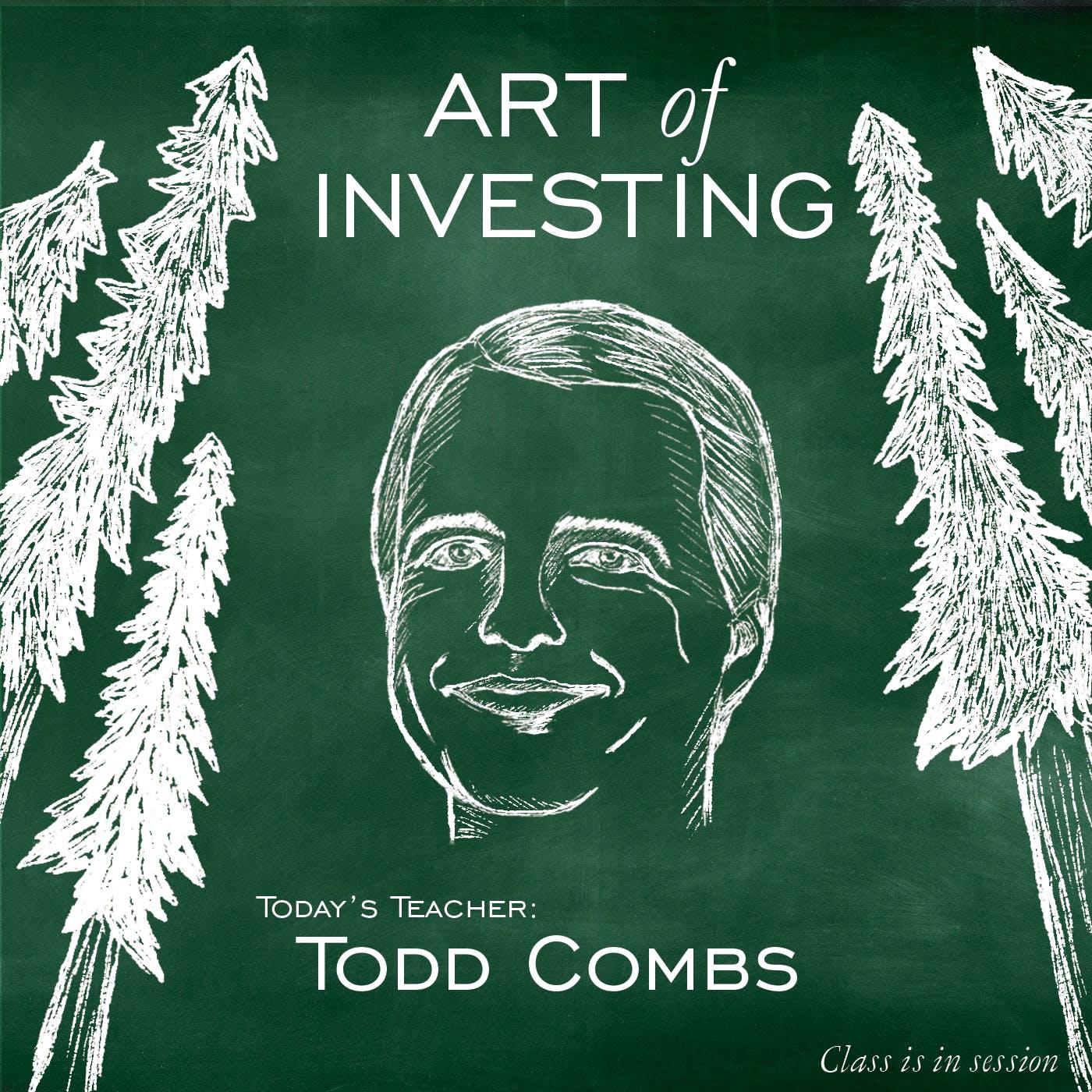 Todd Combs - Investing, The Last Liberal Art - [Art of Investing, EP.1 ...