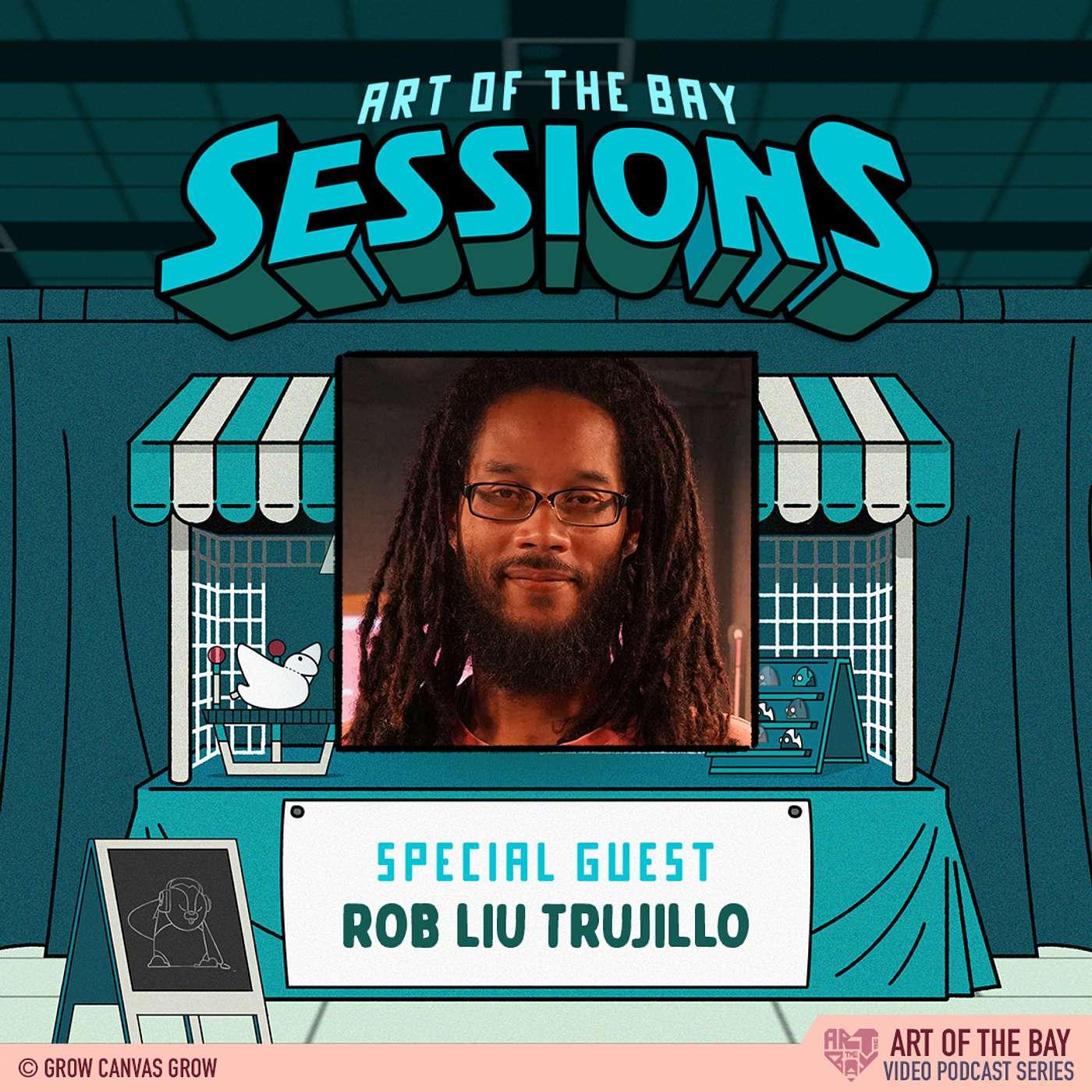 Robert Liu Trujillo - Art of the Bay: Sessions - Art of the Bay ...