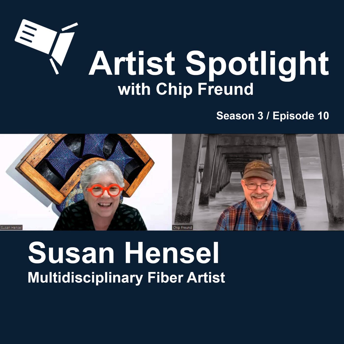 Artist Spotlight: Susan Hensel - Artist Spotlight with Chip Freund ...