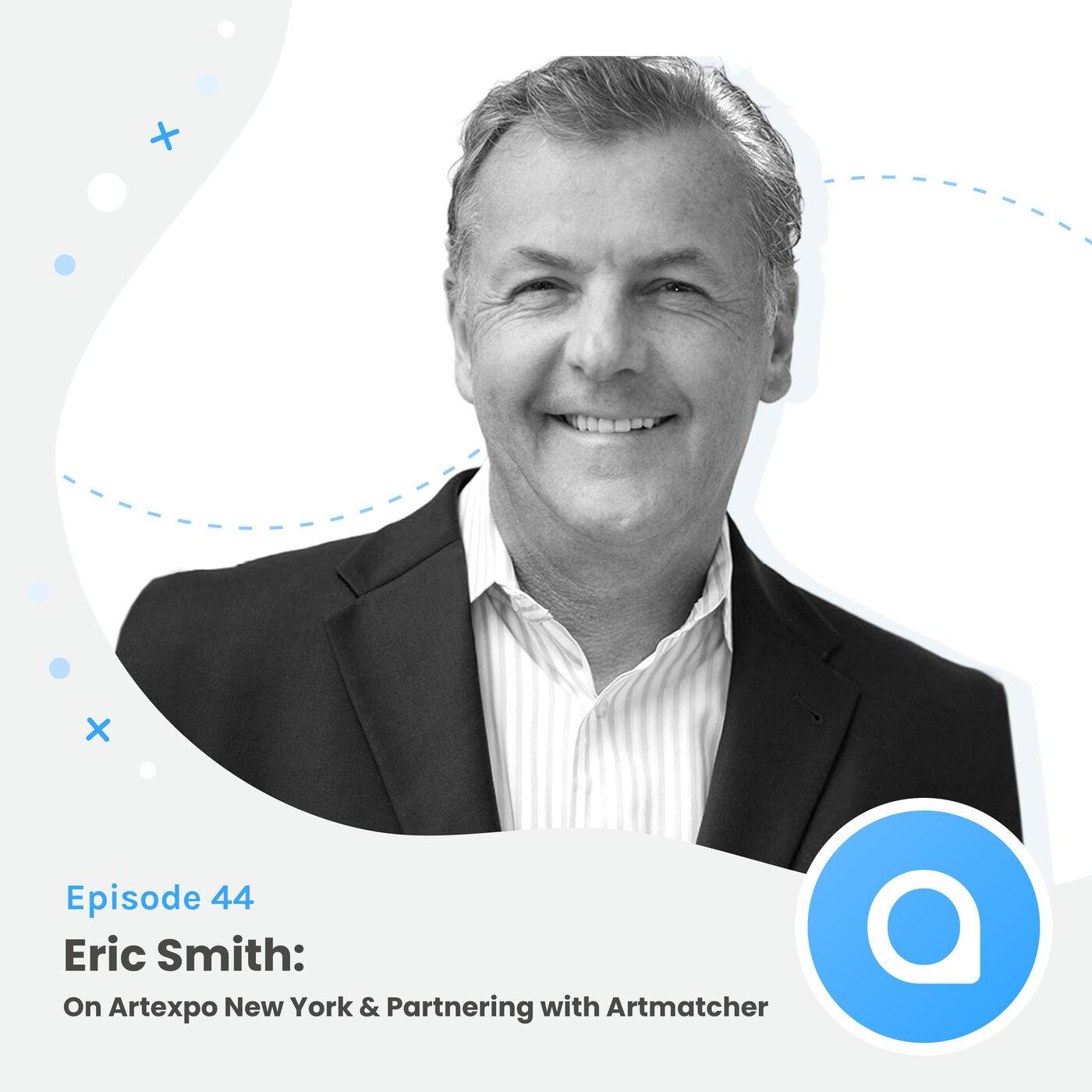 Eric Smith: On Artexpo New York & Partnering with Artmatcher | Listen Notes