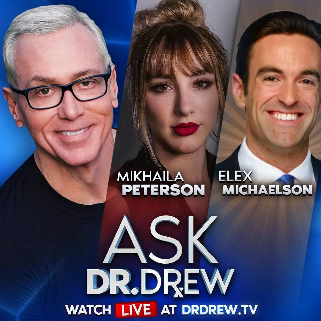 Mikhaila Peterson & Elex Michaelson - Ask Dr. Drew - Episode 32 ...