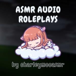 ASMR Audio Roleplays by CharleyMooASMR (podcast) - Charley Moo | Listen ...