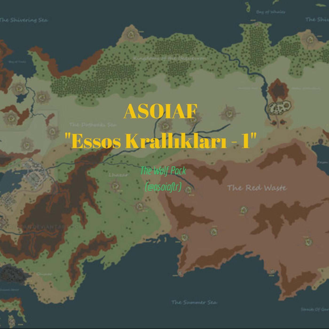 ASOIAF “Essos’un Krallıkları - 1” - ASOIAF Türkiye (podcast) | Listen Notes