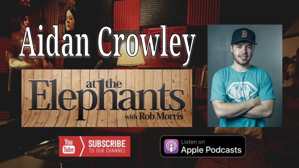 Aidan Crowley (Film '17) - At The Elephants with Rob Morris (podcast ...