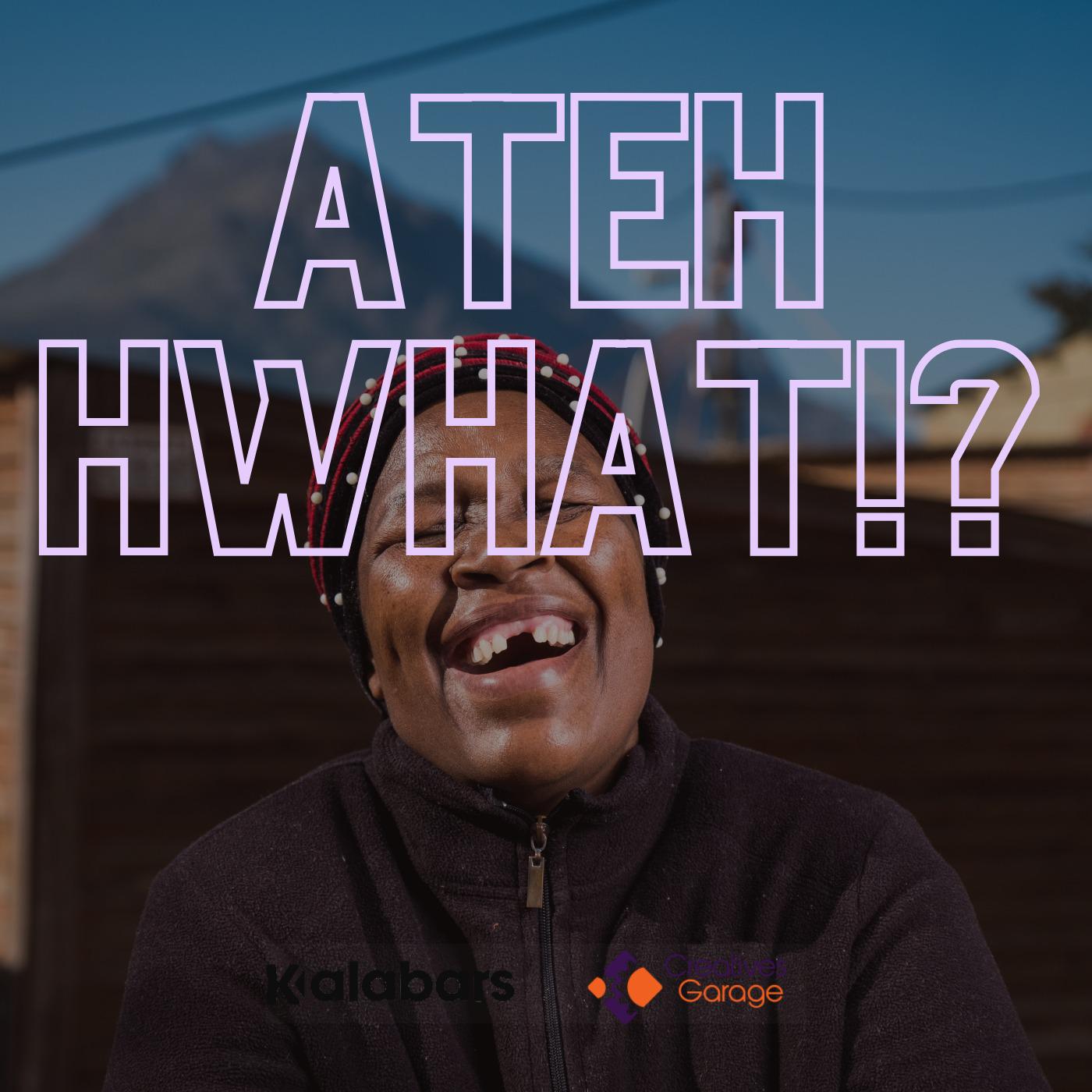 Ateh Hwhat!? (podcast) - Adam Kiboi | Listen Notes