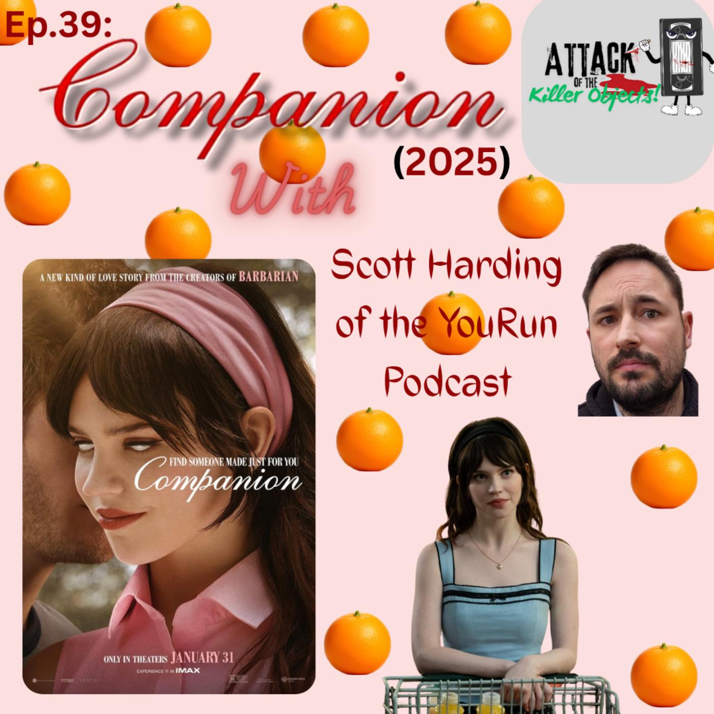 Ep. 39: Companion (2025) w/ Scott Harding of The You Run Podcast ...