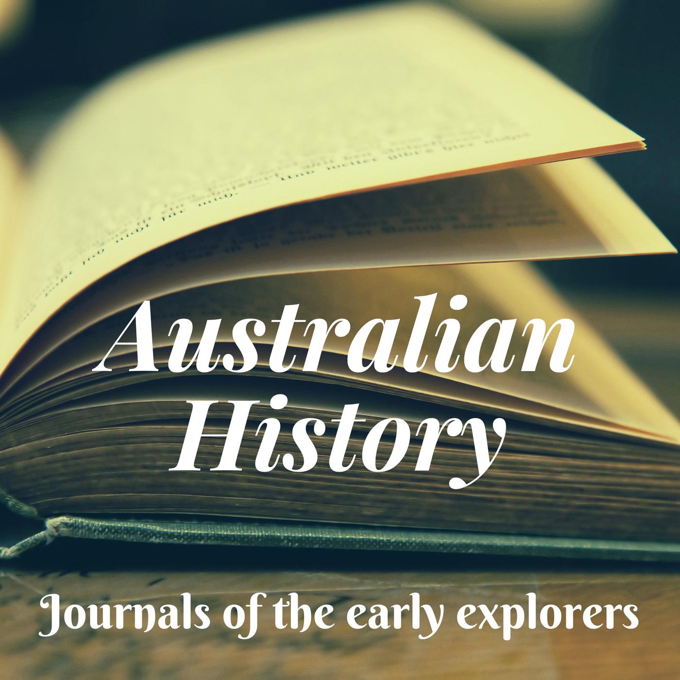 Australian History: Journals of the early explorers | Listen Notes