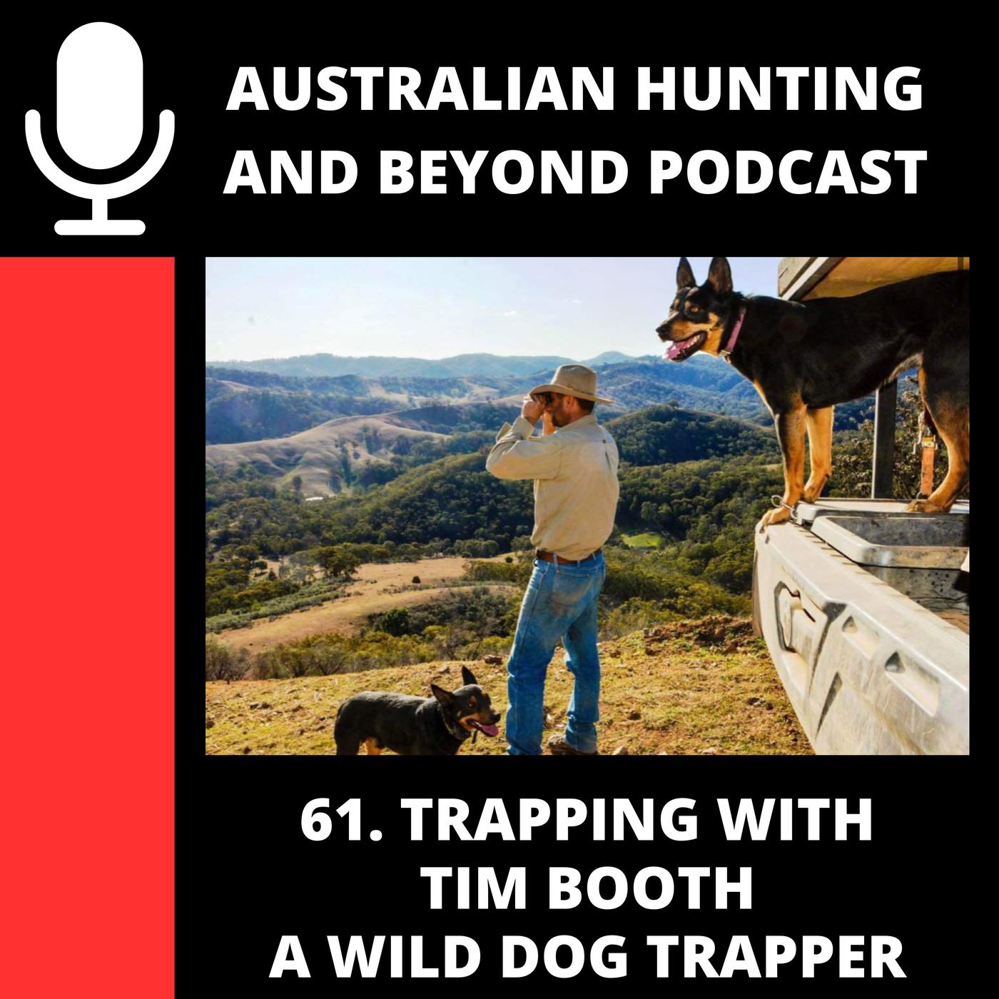 61. Trapping with Tim Booth a Wild Dog Trapper - Australian Hunting and ...