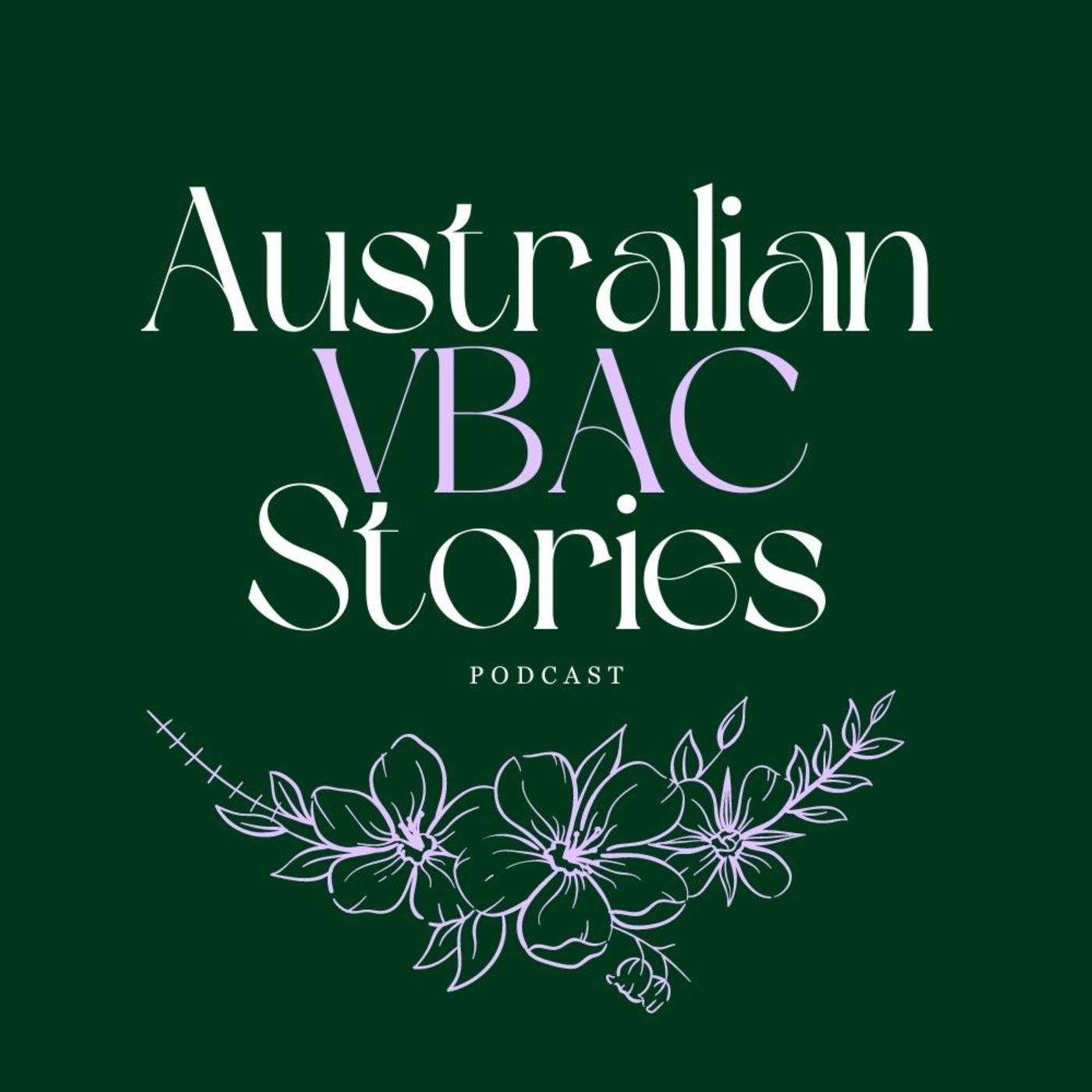 Australian VBAC Stories (podcast) - Australian VBAC Stories | Listen Notes