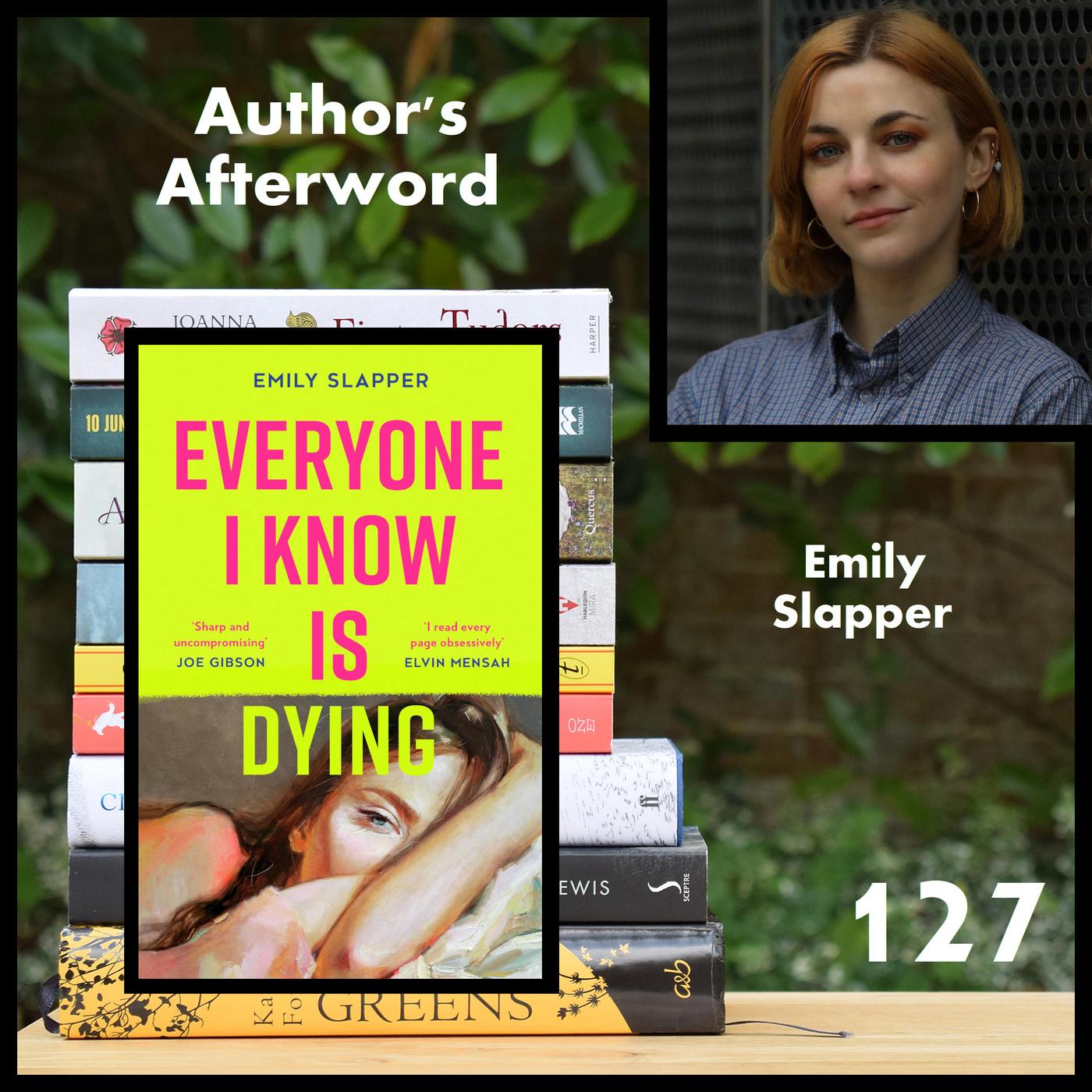 127: Emily Slapper (Everyone I Know Is Dying) - Author's Afterword ...