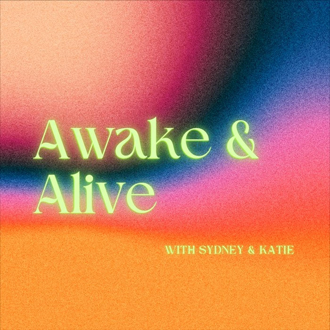 Awake & Alive (podcast) - Sydney Moxley | Listen Notes
