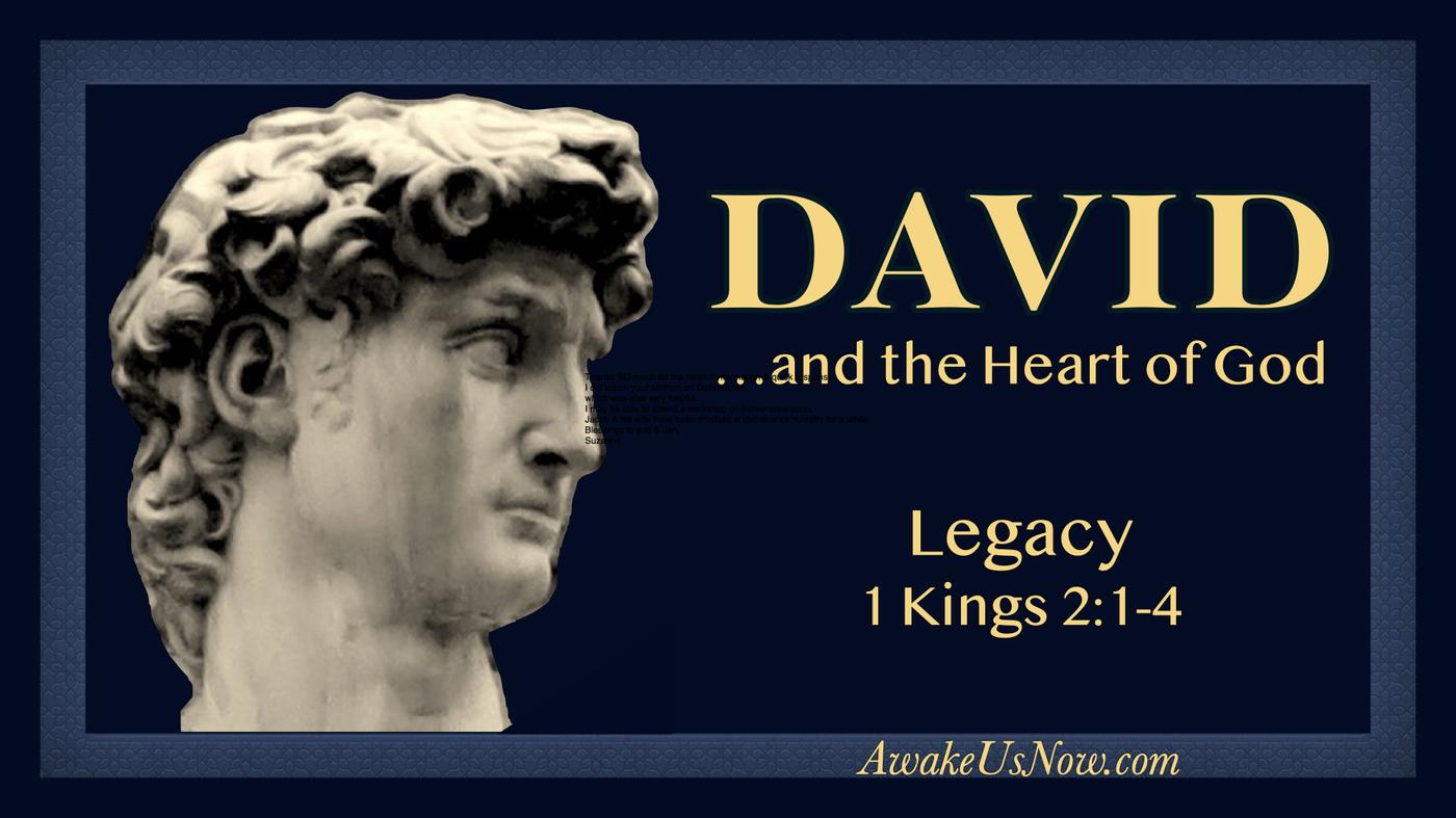 David and the Heart of God - Week 12: Legacy - Awake Us Now (podcast ...