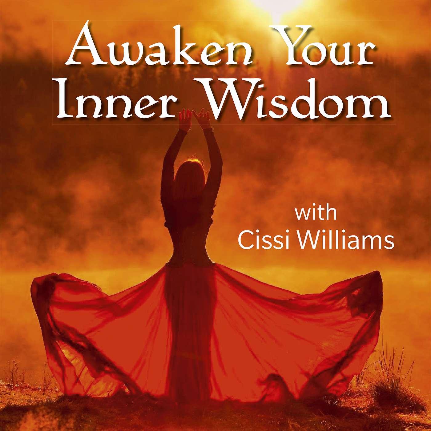 Awaken Your Inner Wisdom with Cissi Williams (podcast) - Cissi Williams ...