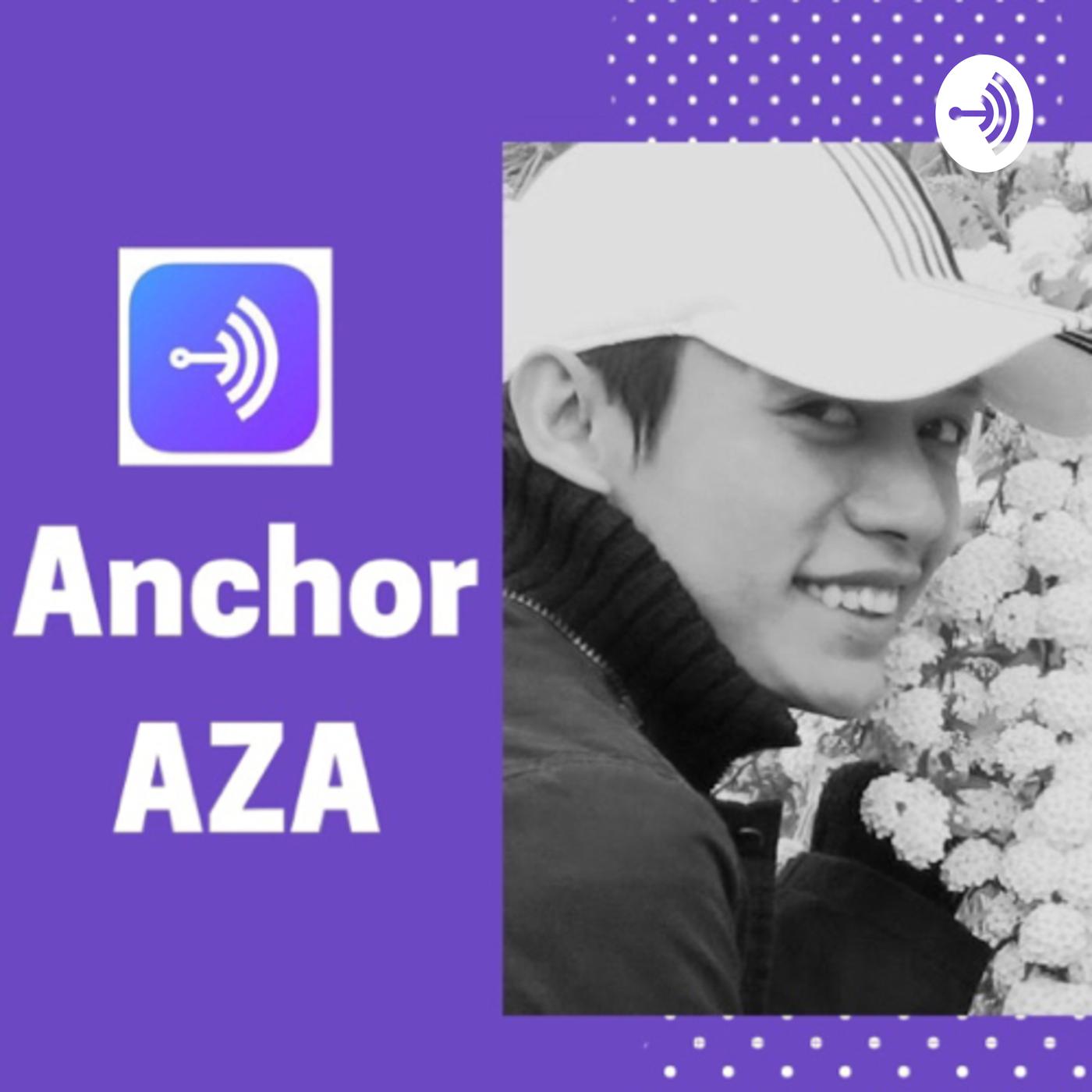 AZA (podcast) - Anchor AZA | Listen Notes