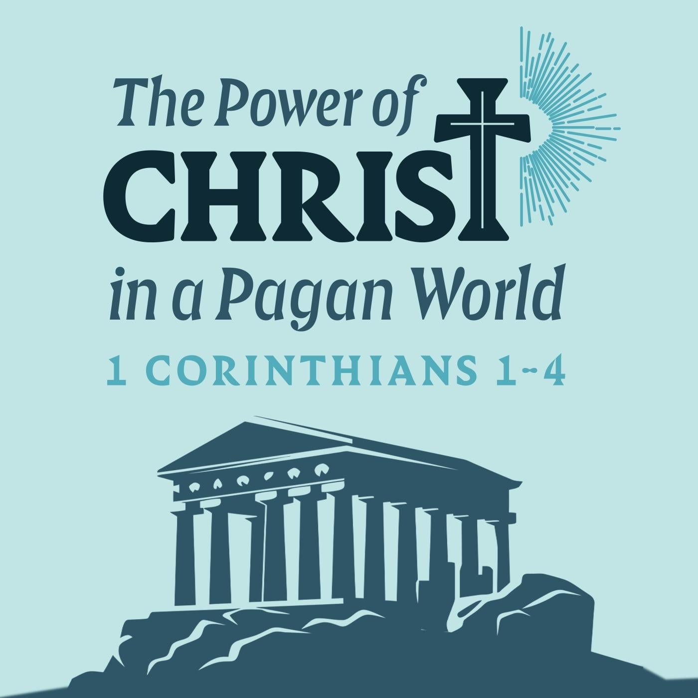 The Power of Christ in a Pagan World: The Foolishness of God | Listen Notes