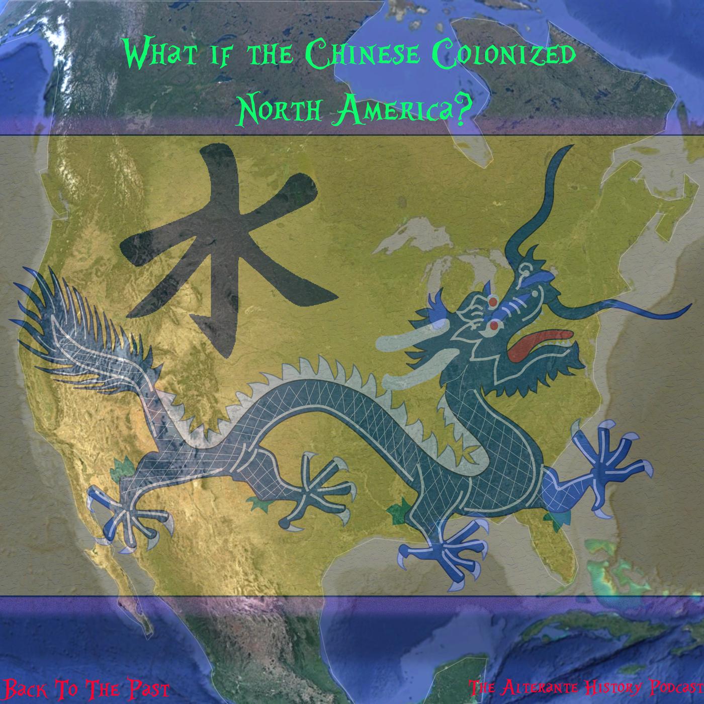 What if China colonized America? - Back To The Past: The Alternate ...