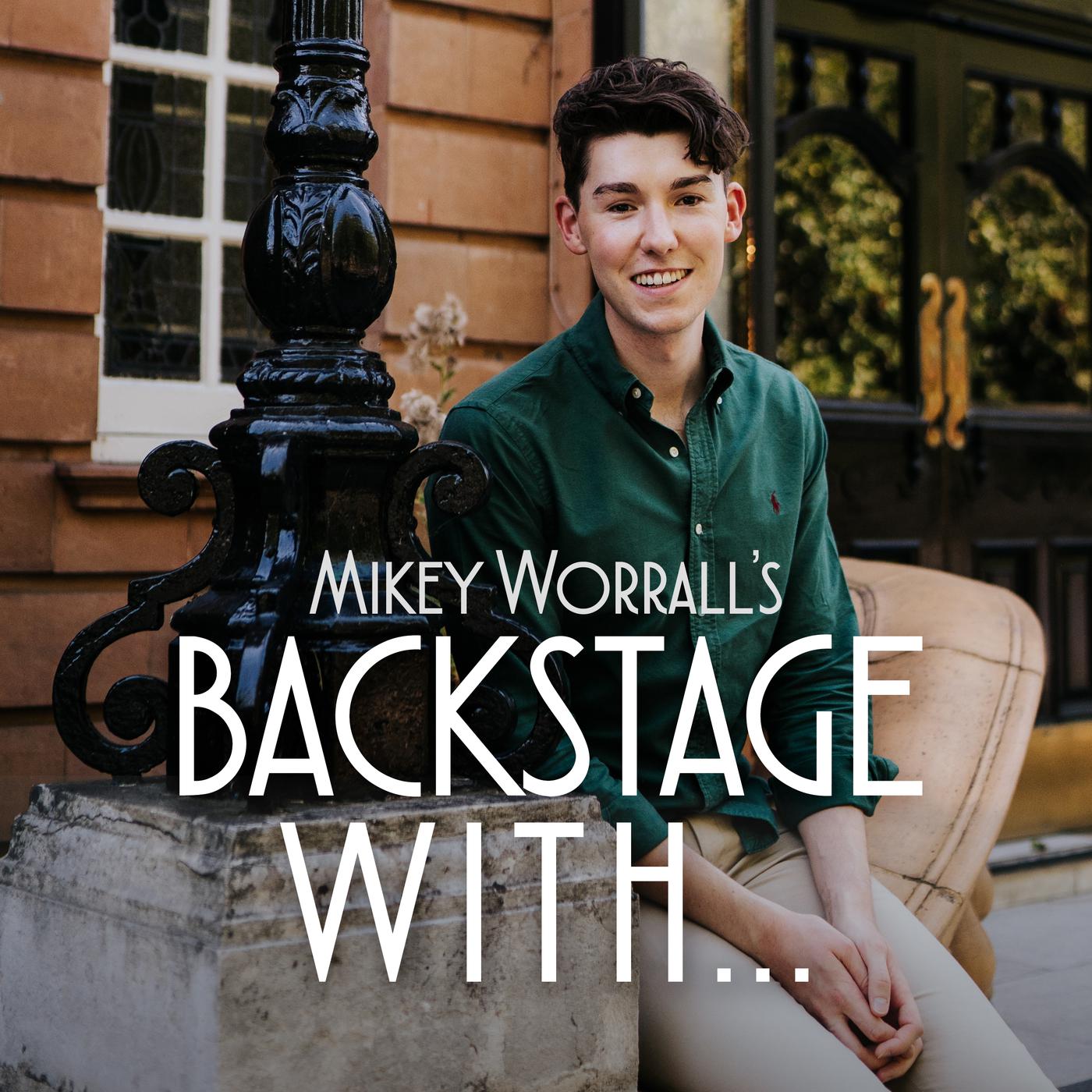 Backstage With... (podcast) - Mikey Worrall | Listen Notes