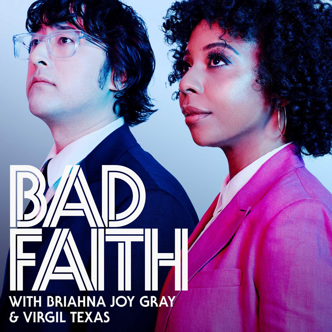 Bad Faith (podcast) - Briahna Joy Gray | Listen Notes