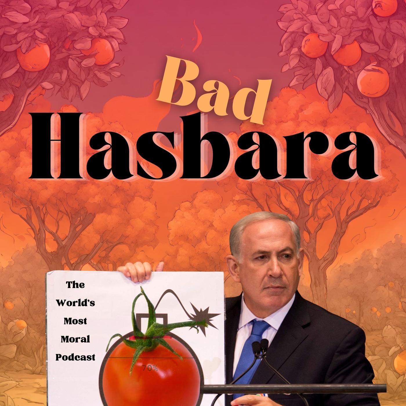 Bad Hasbara - The World's Most Moral Podcast - Matt Lieb | Listen Notes