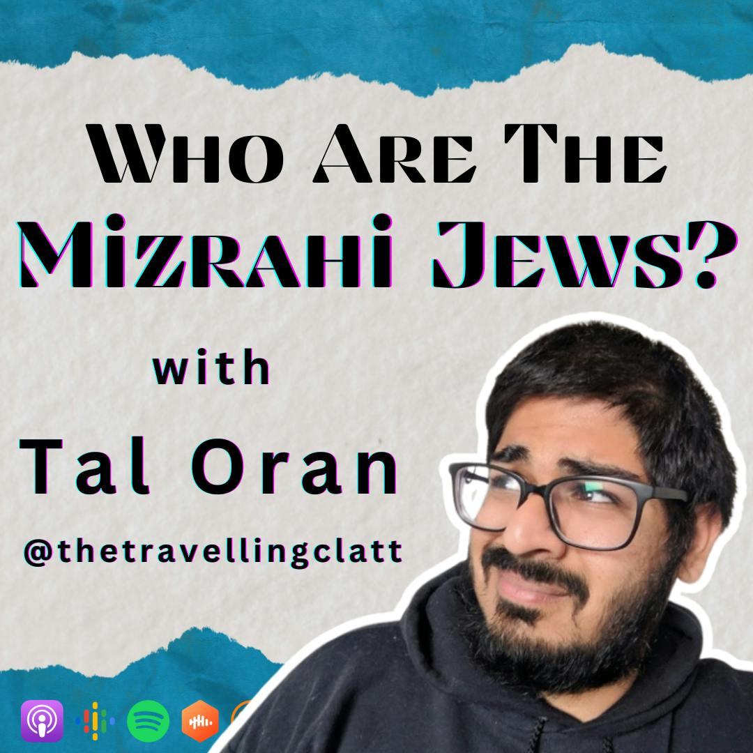 Who Are The Mizrahi Jews? with Tal Oran - Bad Jew (podcast) | Listen Notes