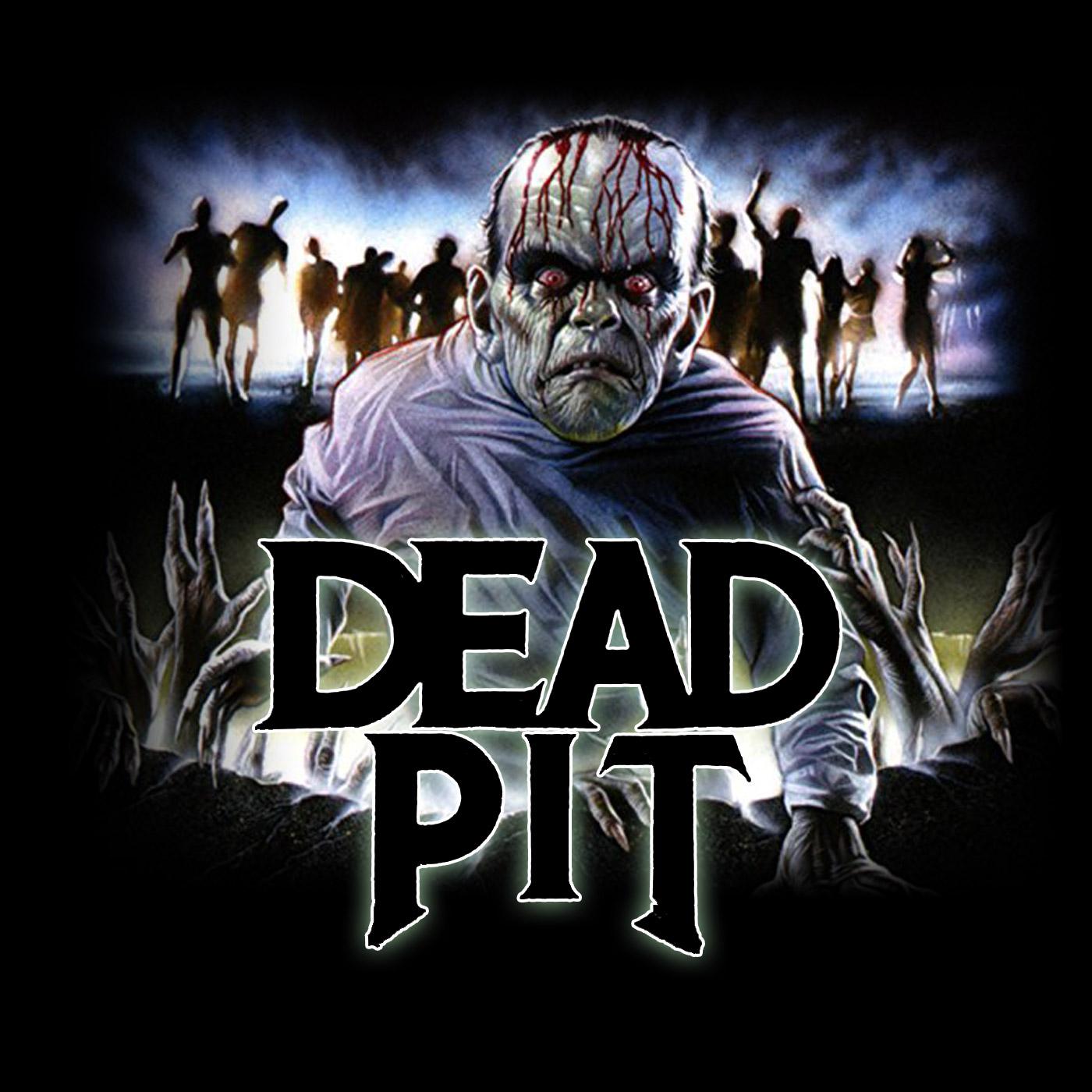 The Dead Pit (1989) - Bad Movie Night Podcast | Listen Notes