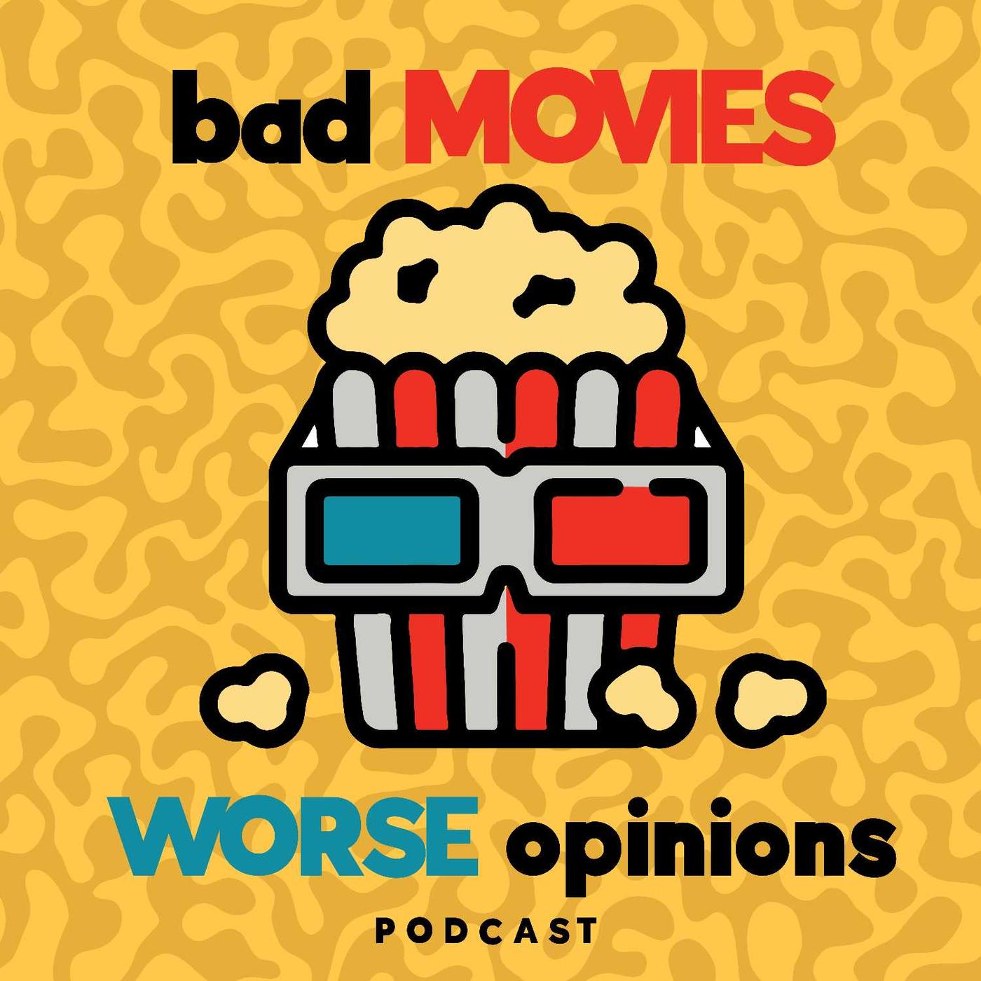 Bad Movies Worse Opinions (podcast) - Carrington Harrison, Rob Brenton ...