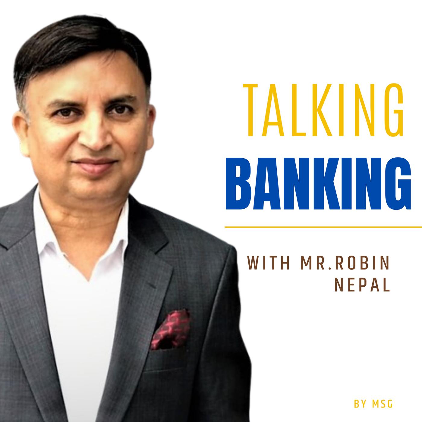 Banking Journey with Mr. Robin Nepal (podcast) - M.Sharma | Listen Notes